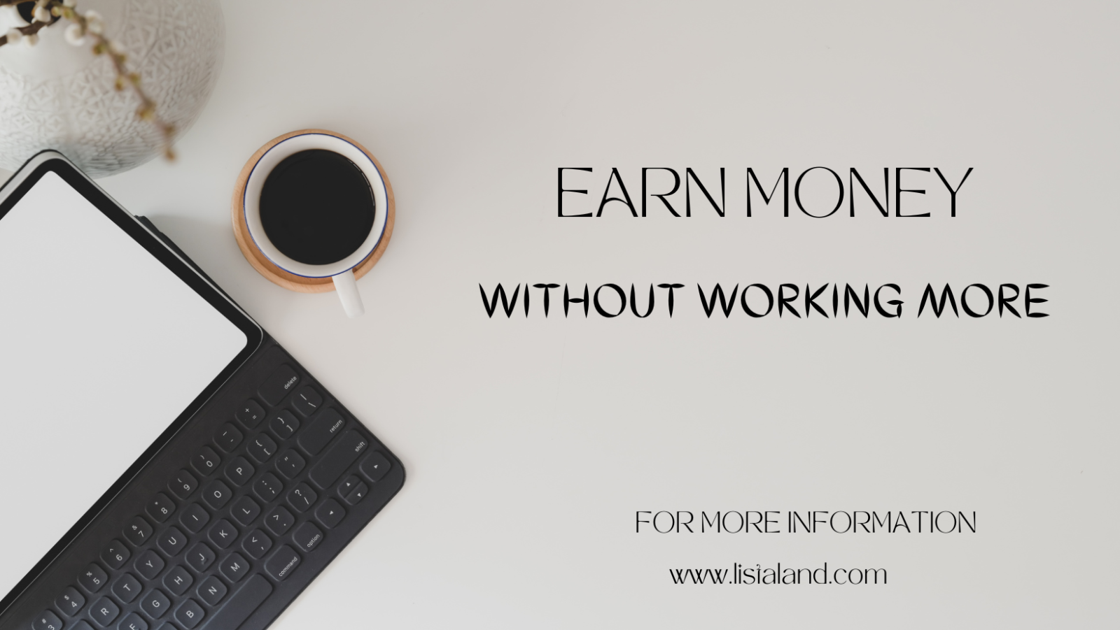 Earn More Without Working More! - ListaLand